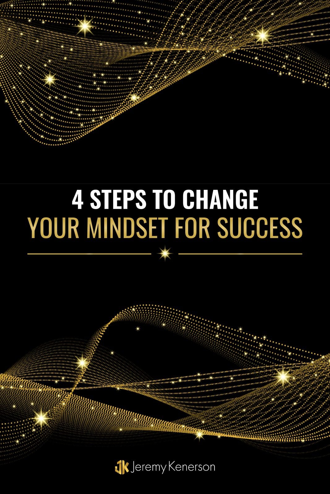 4 Steps to Change Your Mindset for Success Ep 008 – Jeremy Kenerson
