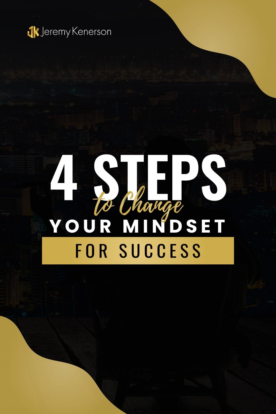 4 Steps to Change Your Mindset for Success Ep 008 – Jeremy Kenerson