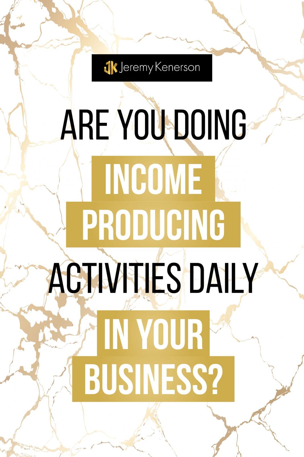 Are You Doing Income Producing Activities Daily in Your Business? Ep ...
